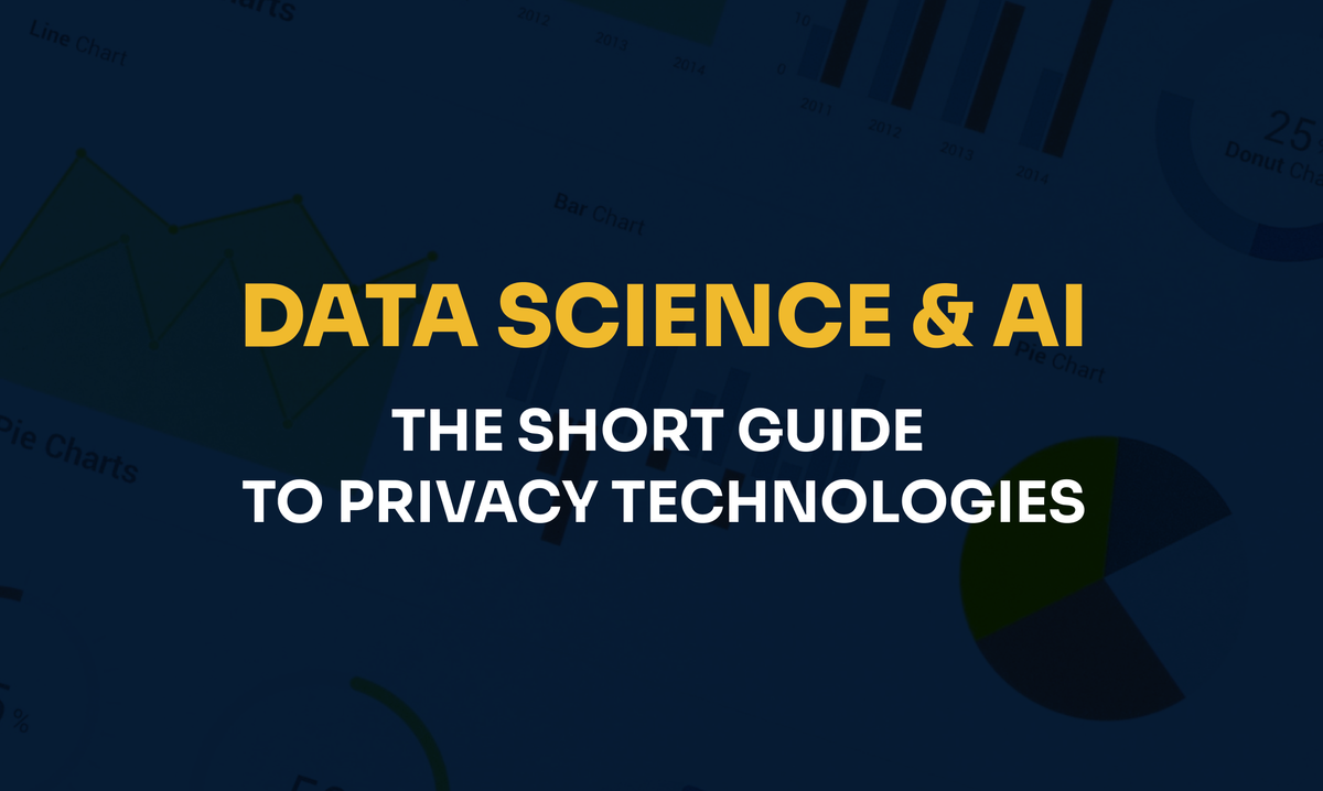 Data Science: The Short Guide to Privacy Technologies